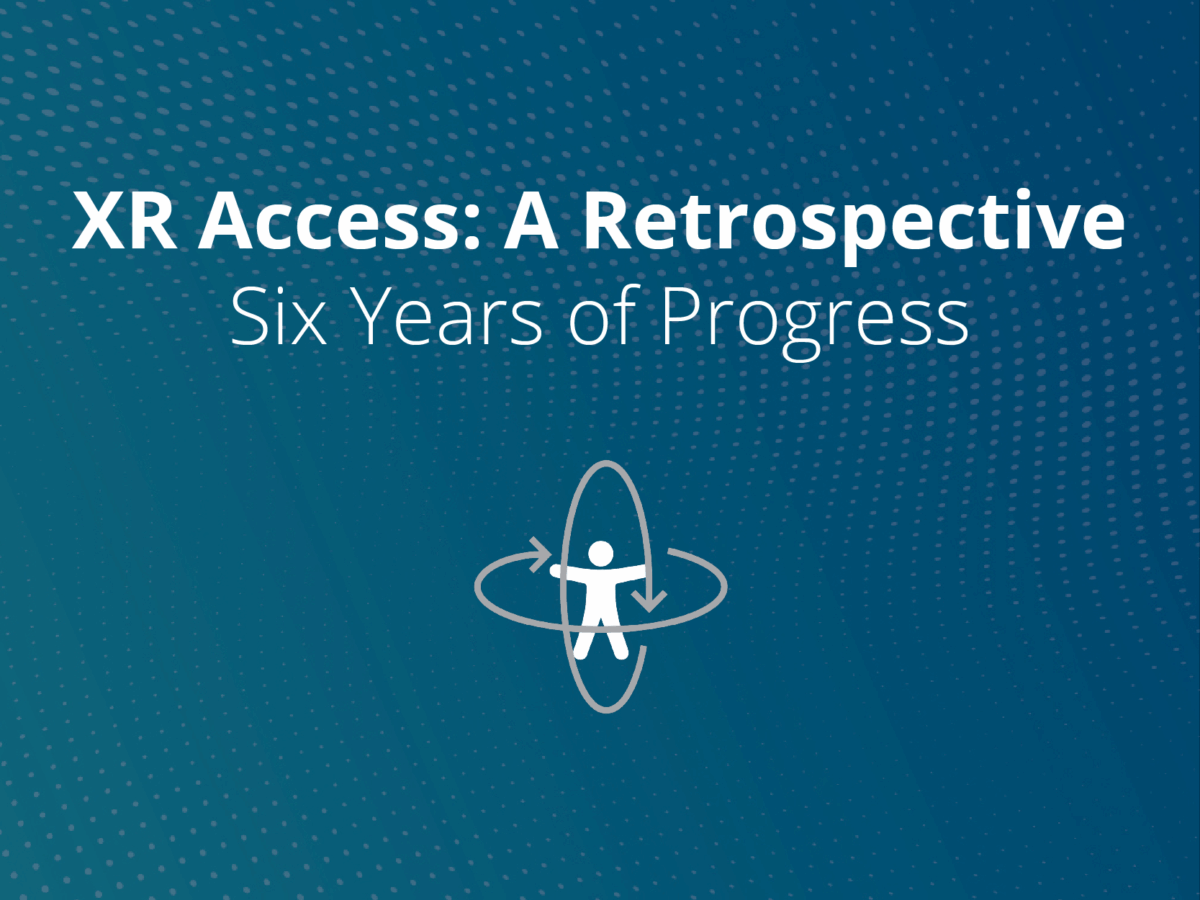 XR Access: A Retrospective - XR Access